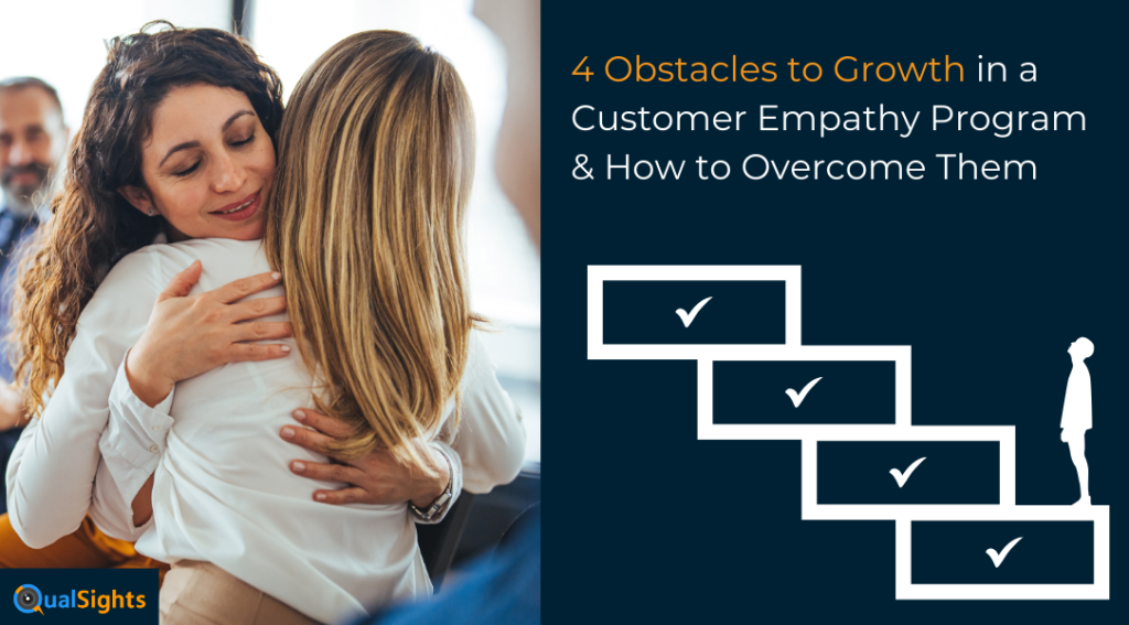 How to Overcome 4 Consumer Empathy Program Obstacles