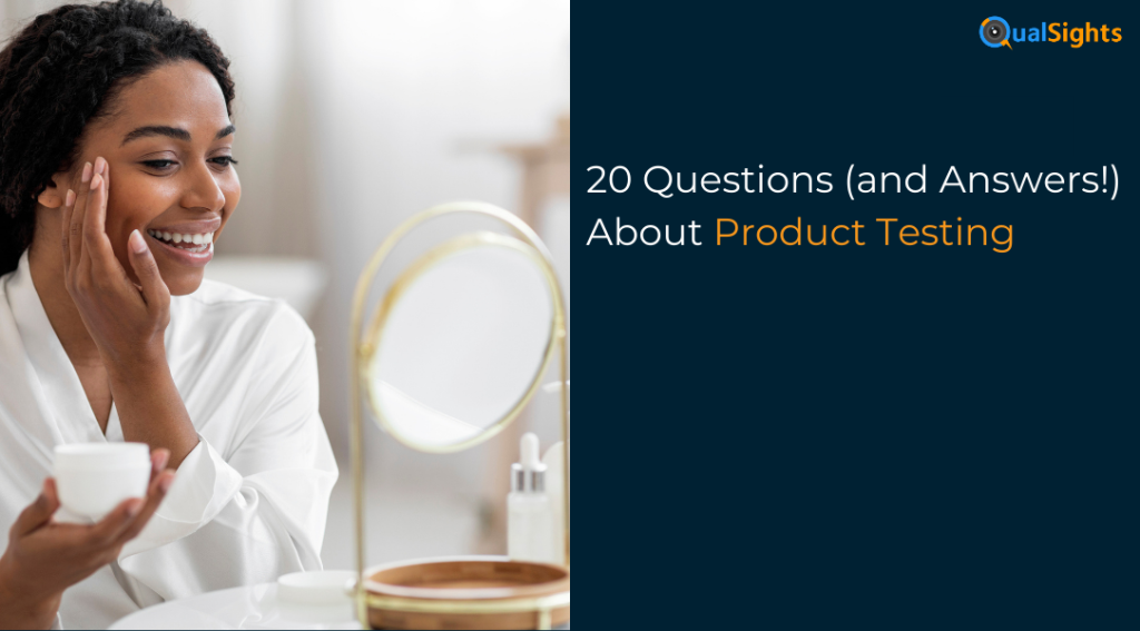 20 Questions about Product Testing Answered